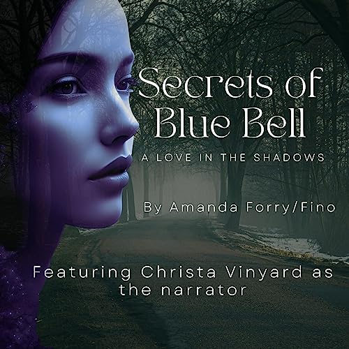 Secrets of Blue Bell: A Love in the Shadows by Amanda Forry/Fino ...