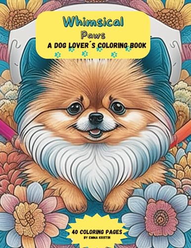Whimsical Paws: A Dog Lover´s Coloring Book by Emma Kristin | Goodreads