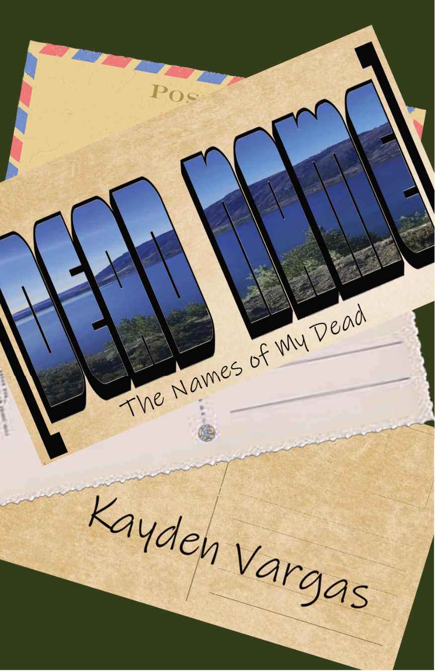 [DEAD NAME] The Names of My Dead by Kayden Vargas | Goodreads