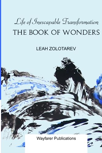 Life of Inescapable Transformation The Book of Wonders by Leah ...