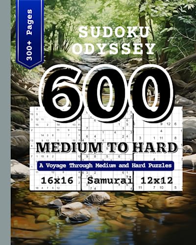 Sudoku Odyssey 600 Sudoku Puzzles 16x16 Samurai 12x12: A Voyage Through ...