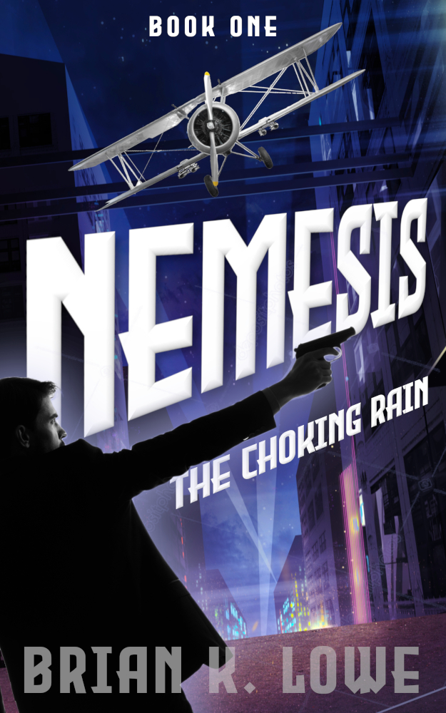 The Choking Rain (Nemesis #1) by Brian K. Lowe | Goodreads