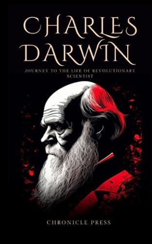 Charles Darwin: Journey to the Life of Revolutionary Scientist by ...