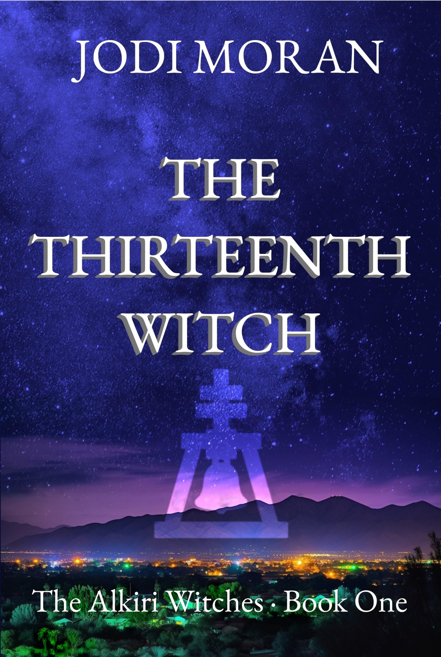 The Thirteenth Witch (The Alkiri Witches Book 1) by Jodi Moran | Goodreads