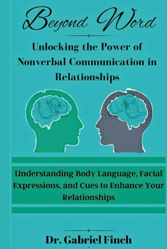 Beyond Words: Unlocking the Power of Nonverbal Communication in ...