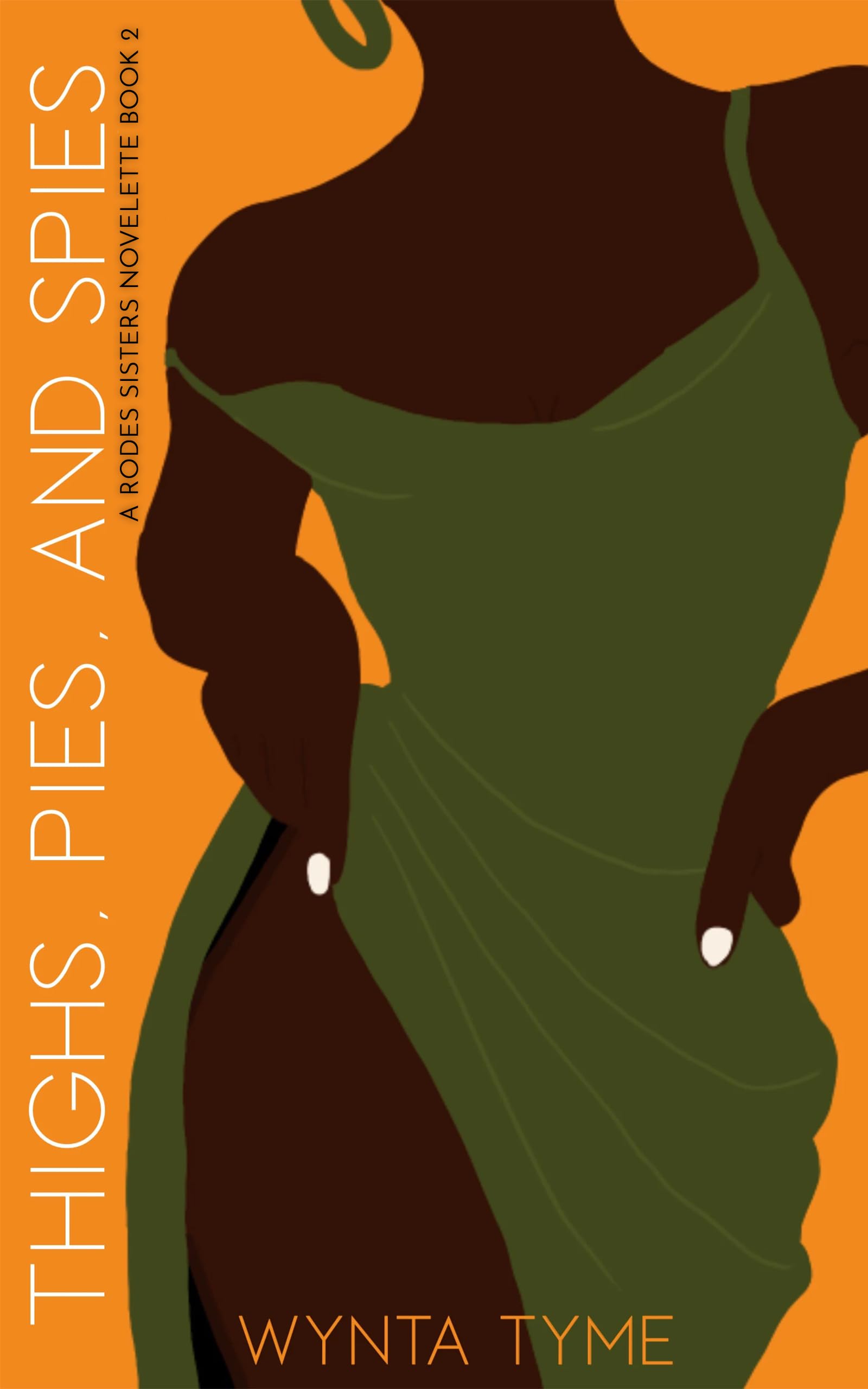 Thighs, Pies, and Spies: A Rodes Sisters Novelette Book by Wynta Tyme ...