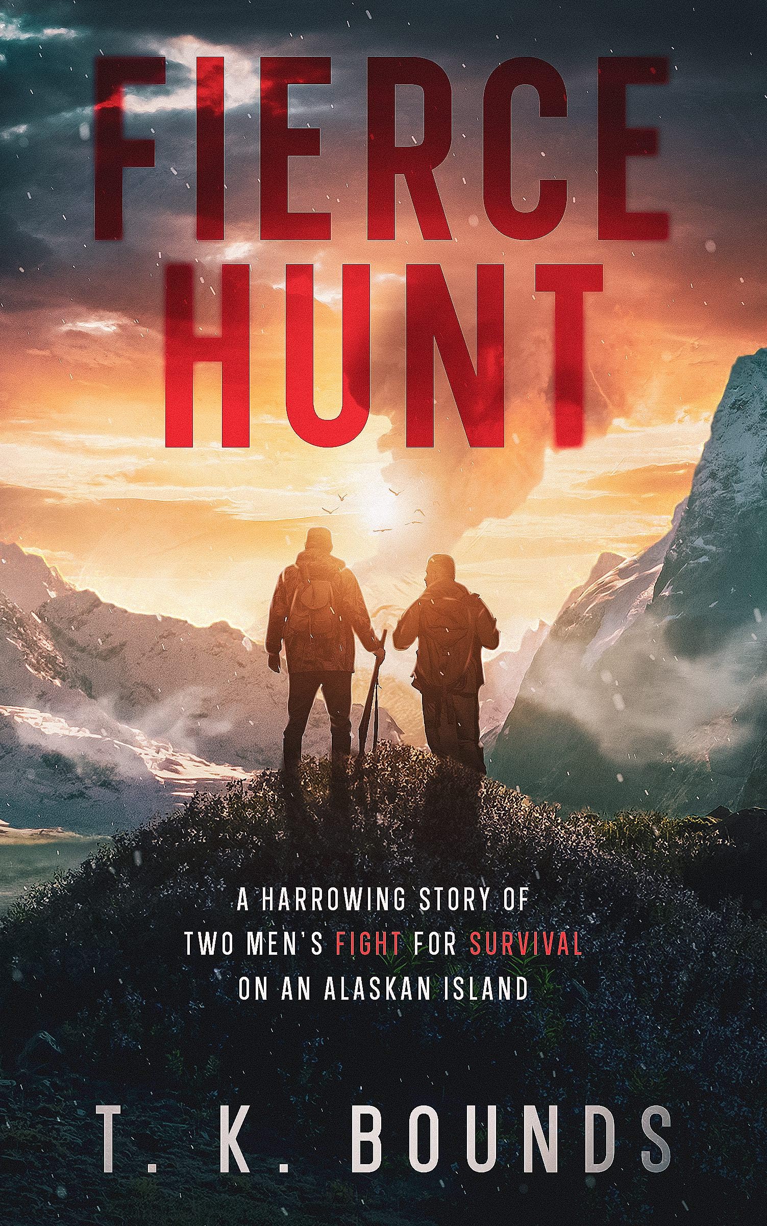 Fierce Hunt: A HARROWING STORY OF TWO MEN'S FIGHT FOR SURVIVAL ON AN ...