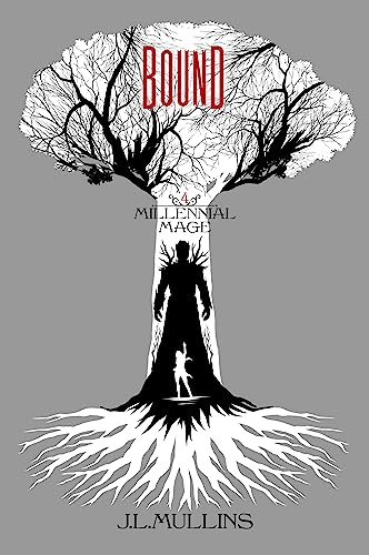Bound (Millennial Mage, #4) by J.L. Mullins | Goodreads