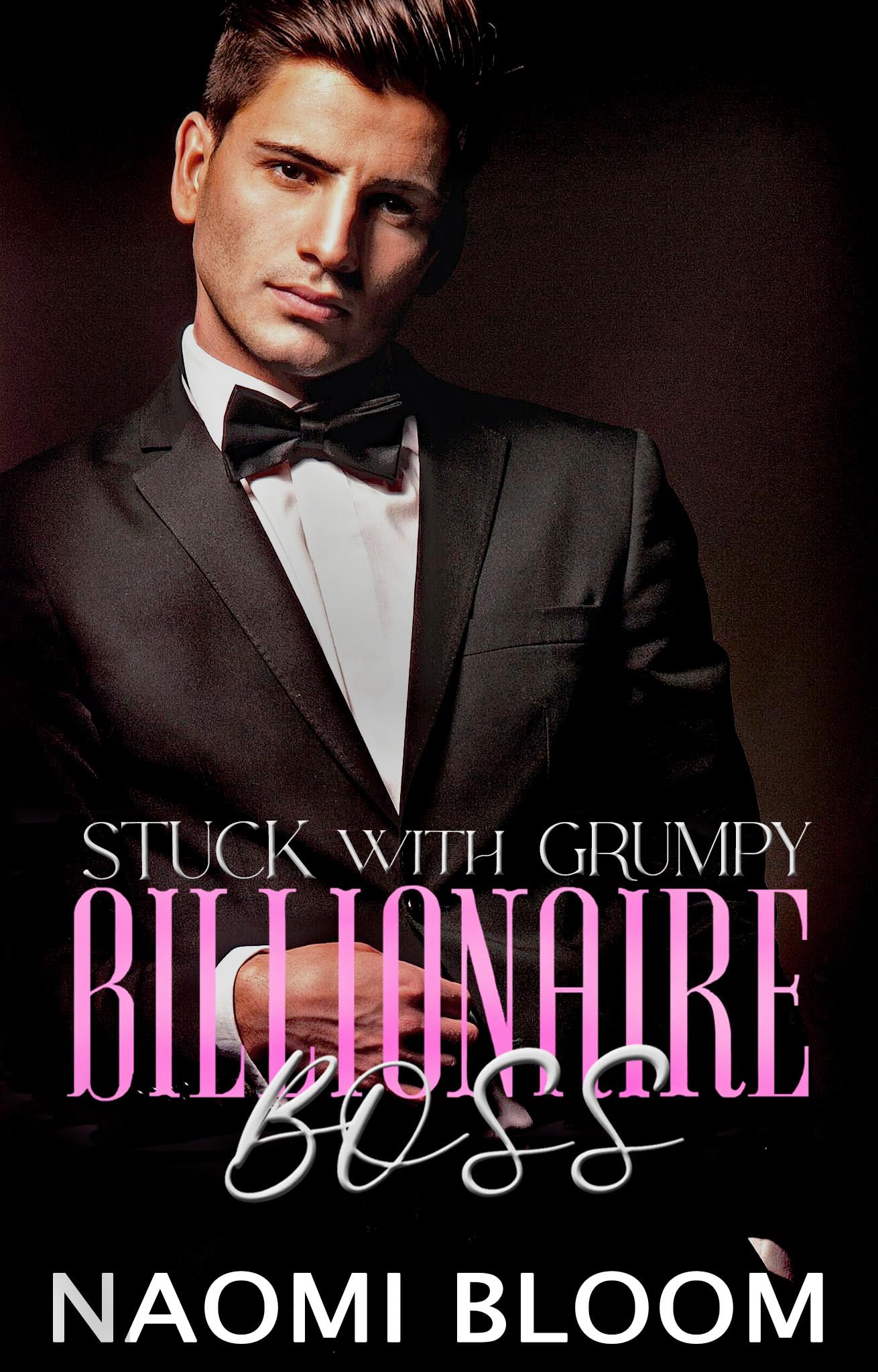 Stuck With Grumpy Billionaire Boss by Naomi Bloom | Goodreads