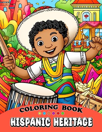 Hispanic Heritage Coloring Book: Celebrating Hispanic Cultural History ...