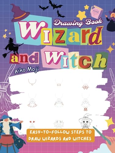 Wizard and Witch Drawing Book: Easy-to-Follow Steps to Draw Wizards and ...