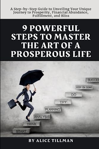 9 Powerful Steps to Master the Art of a Prosperous Life: A Step-by-Step ...