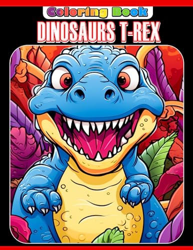 Dinosaurs T-Rex For Kids Coloring Book: Kawaii And Beautiful Big ...
