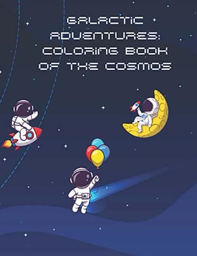 Galactic Adventures: Coloring Book of the Cosmos by Makeda Hooker ...