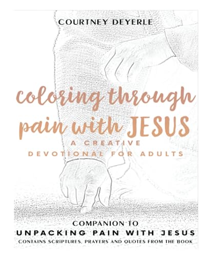 Coloring Through Pain With Jesus: A Creative Devotional For Adults by ...
