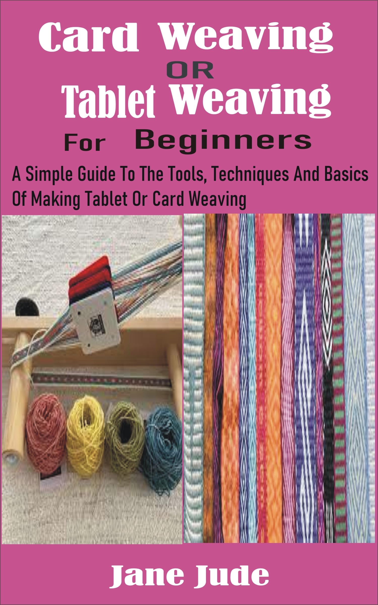Card Weaving OR Tablet Weaving For Beginners: A Simple Guide To The Tools, Techniques And Basics ...