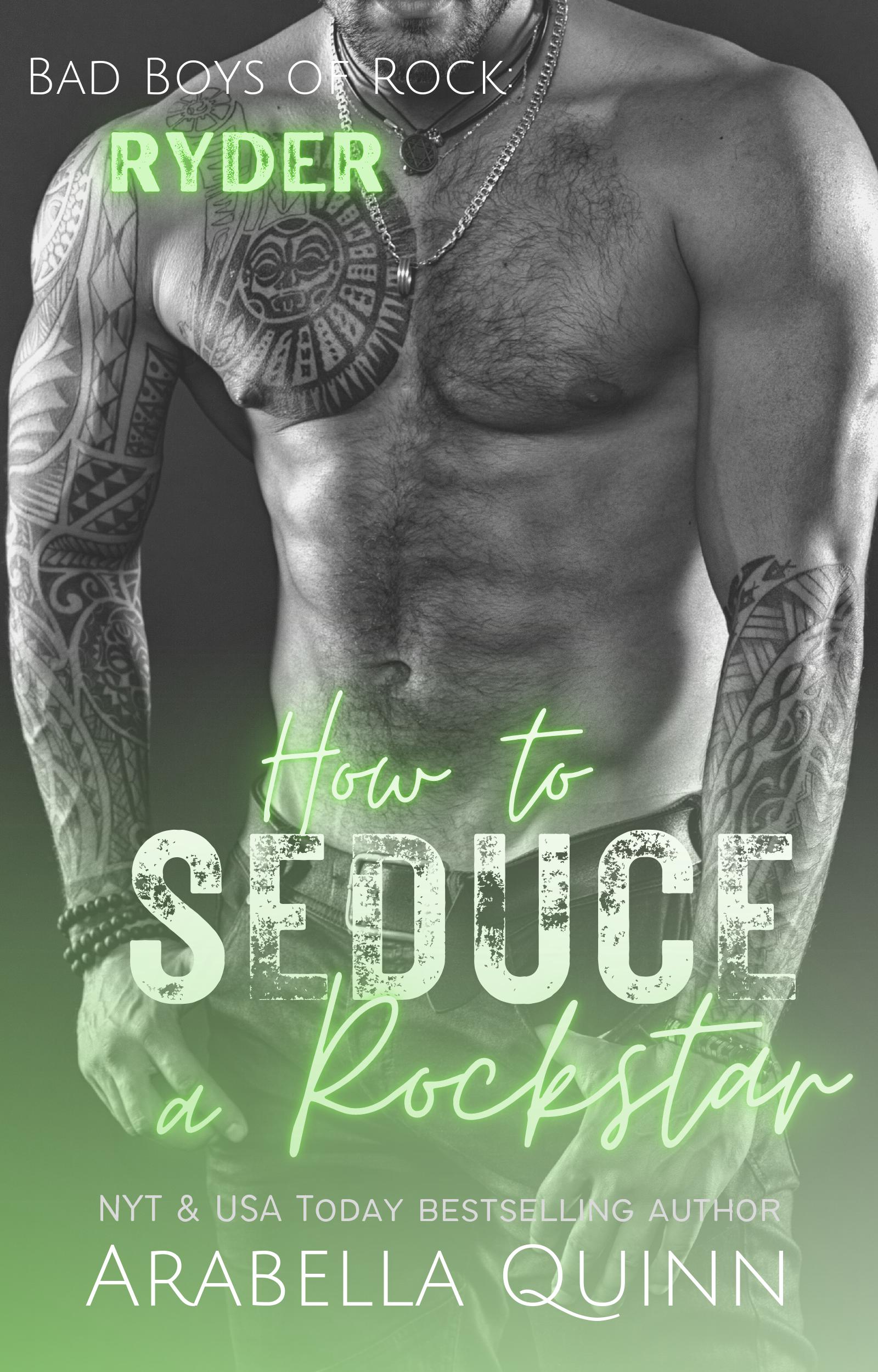 How to Seduce a Rockstar (Bad Boys of Rock, #1) by Arabella Quinn | Goodreads