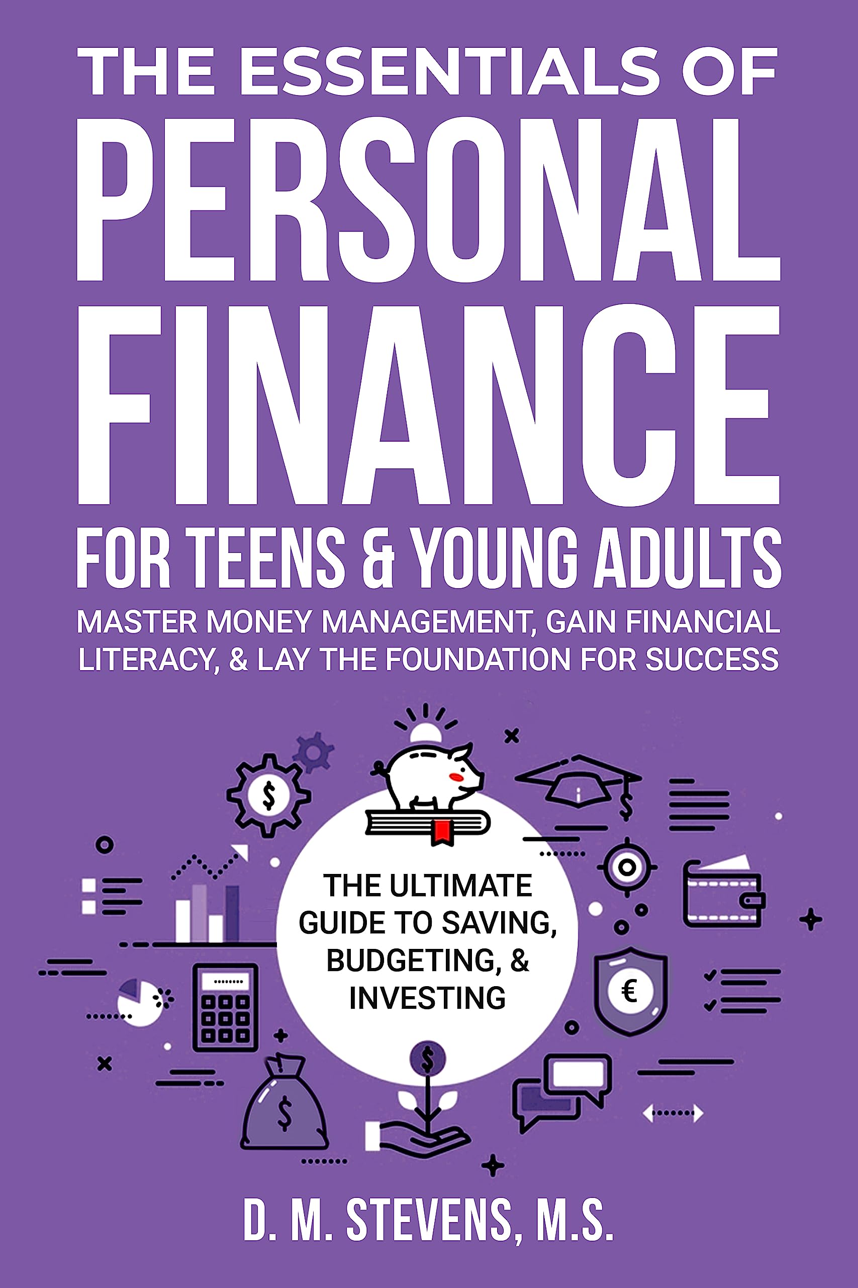 The Essentials of Personal Finance for Teens and Young Adults: Master ...
