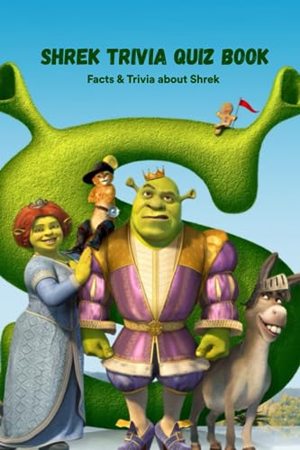 Shrek Trivia Quiz Book: Facts & Trivia about Shrek: Shrek quiz by Aaron ...