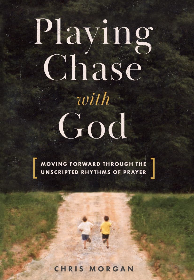 Playing Chase with God: Moving Forward through the Unscripted Rhythms ...