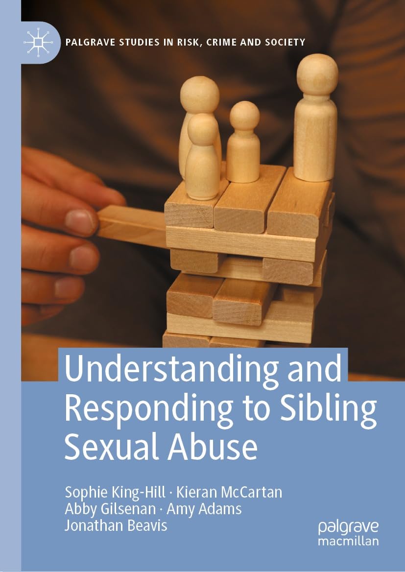 Understanding and Responding to Sibling Sexual Abuse by Sophie King ...