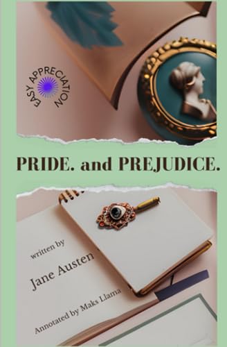 Pride and Prejudice - Annotated: Easy Appreciation Edition by Jane ...