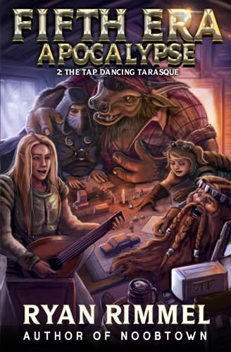 The Tap Dancing Tarasque: A LitRPG Adventure by Ryan Rimmel | Goodreads