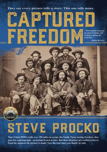 Captured Freedom: The Epic True Civil War Story of Union POW Officers ...