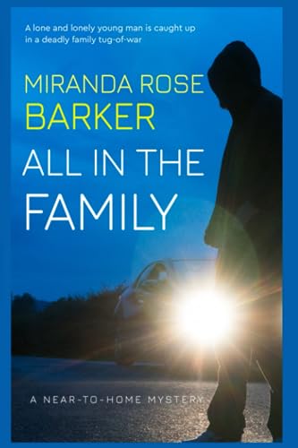 All in the Family: A Near-To-Home Mystery by Miranda Rose Barker ...