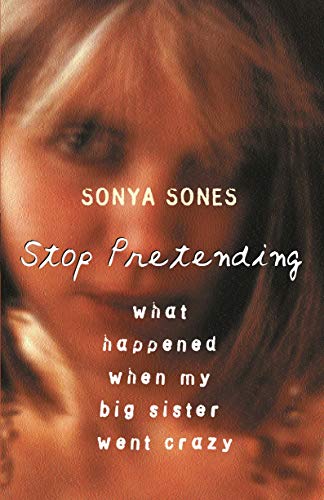 Stop Pretending by Sonya Sones | Goodreads