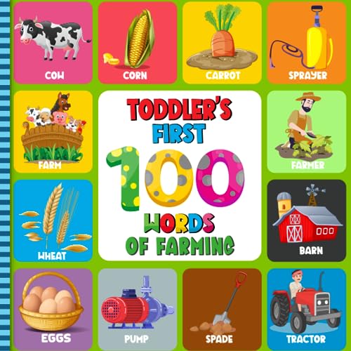 Toddler’s First 100 Words of Farming: An Early Learning Picture ...