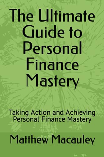 The Ultimate Guide to Personal Finance Mastery: Taking Action and ...