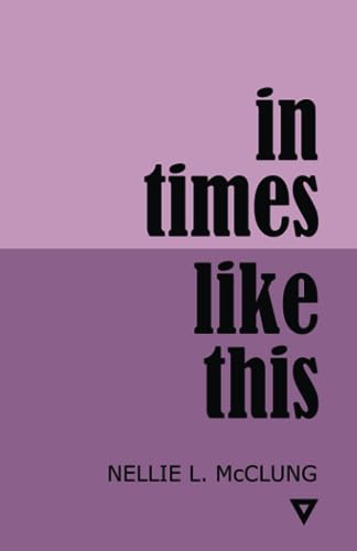 In Times Like This by Nellie L. McClung | Goodreads