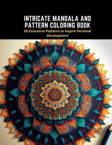 Intricate Mandala and Pattern Coloring Book: 50 Evocative Patterns to ...