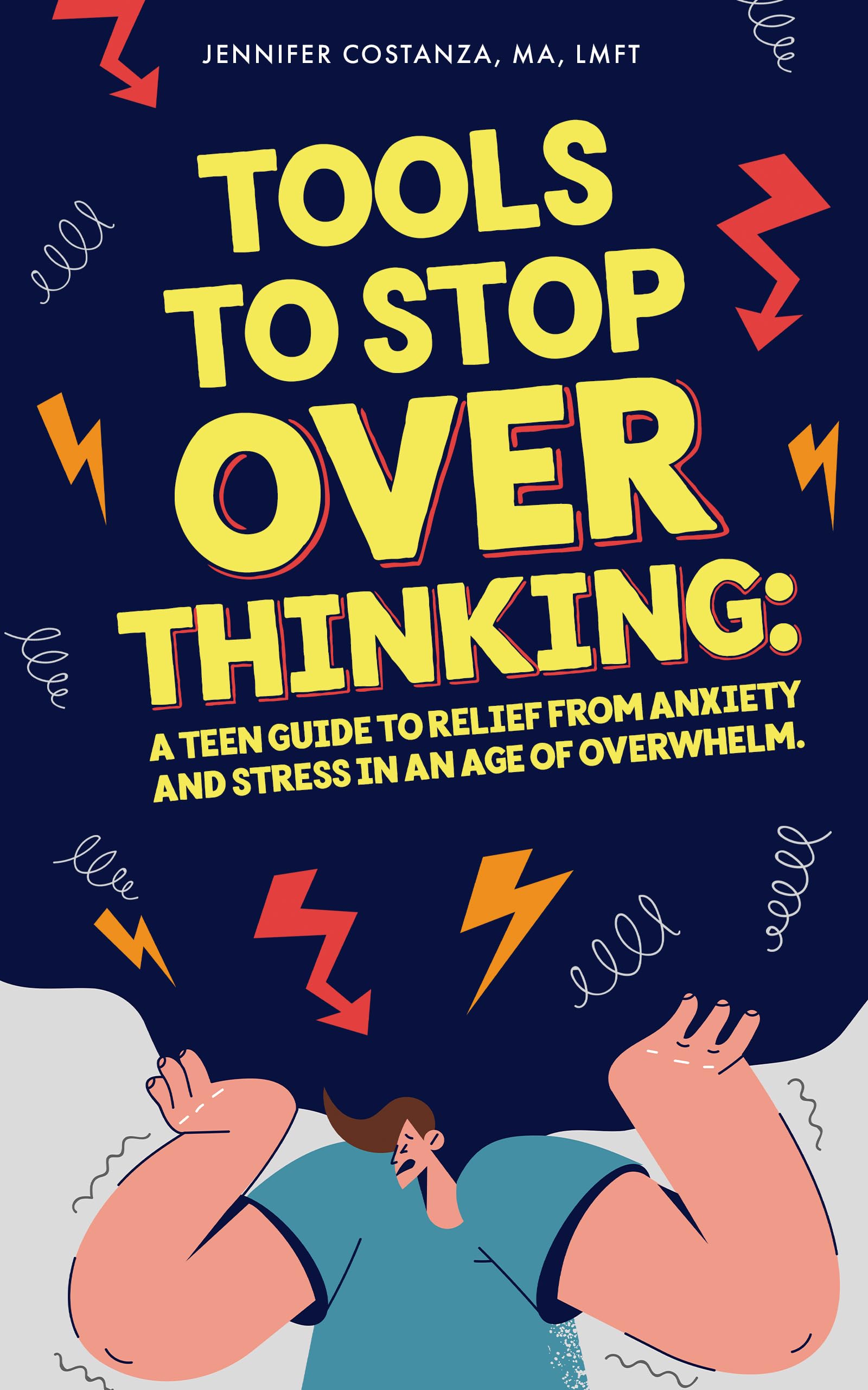 Tools to Stop Overthinking: A Teen Guide to Relief From Anxiety and ...