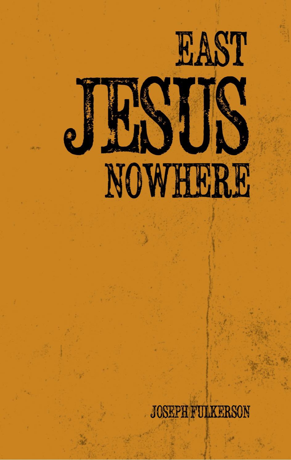 East Jesus Nowhere by Joseph Fulkerson | Goodreads