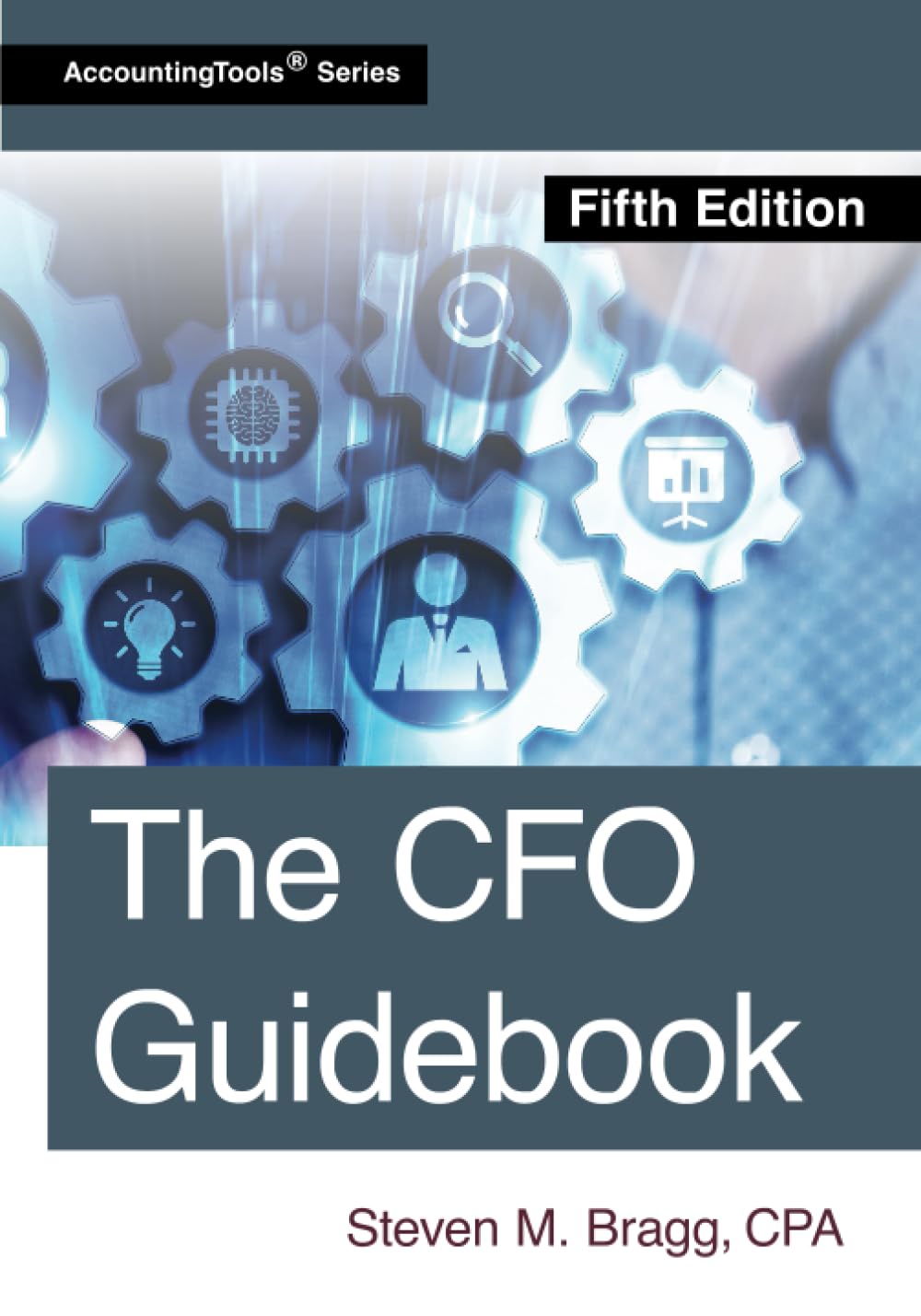 The CFO Guidebook: Fifth Edition by Steven M. Bragg | Goodreads