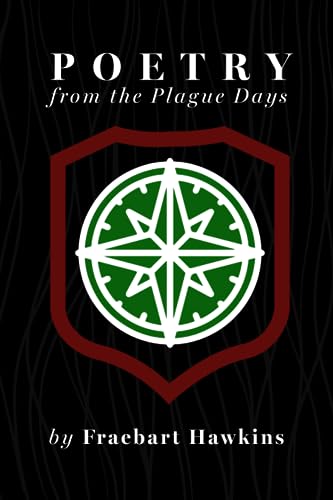 Poetry from the Plague Days by Fraebart Hawkins | Goodreads