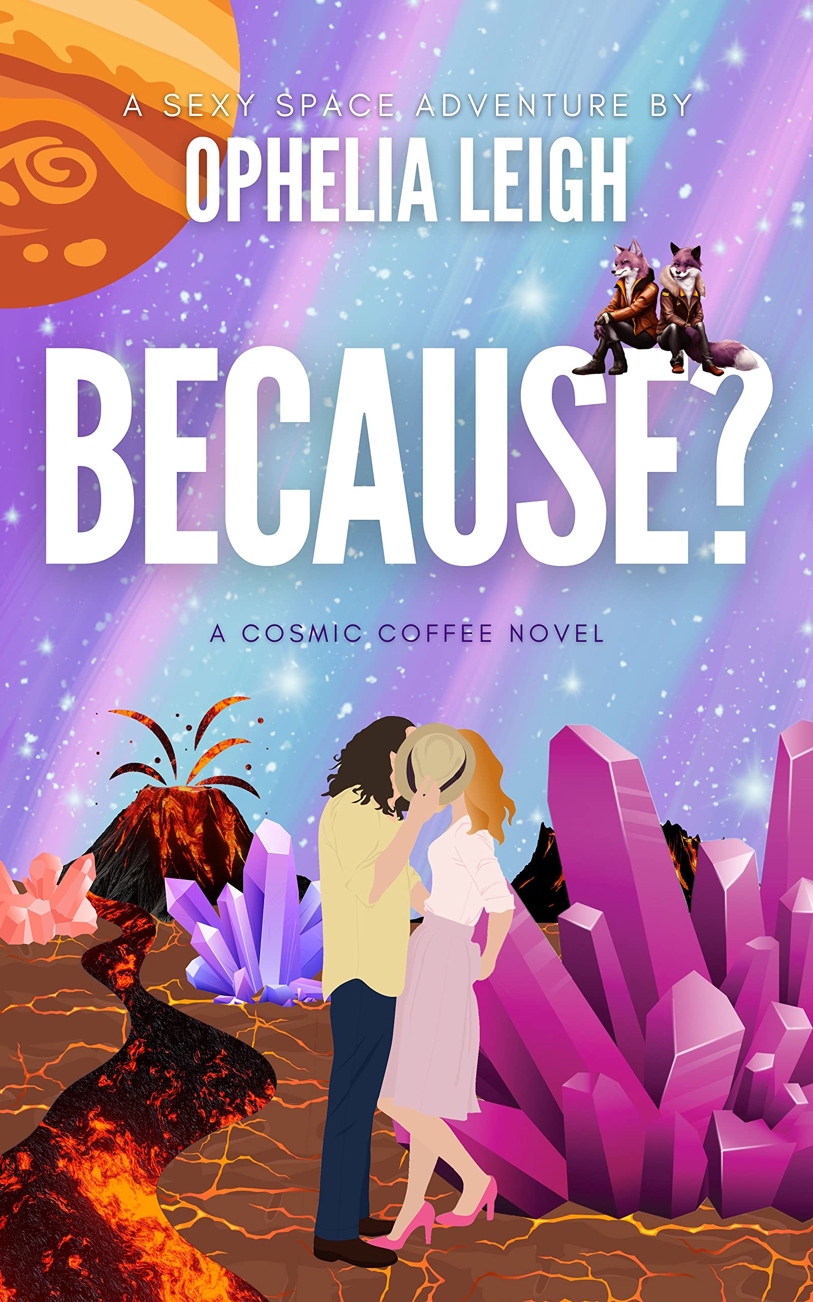 BECAUSE? (Cosmic Coffee Book 2) by Ophelia Leigh | Goodreads