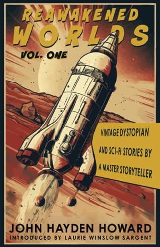 Reawakened Worlds: Vintage Dystopian and Sci-fi Stories by a Master ...