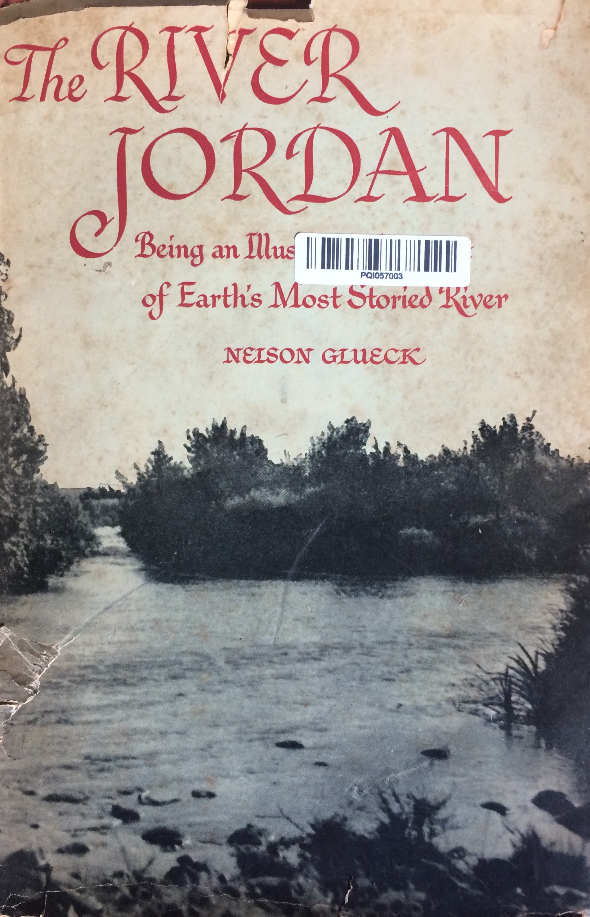 The River Jordan: Being an Illustrated Account of Earth's Most Storied ...