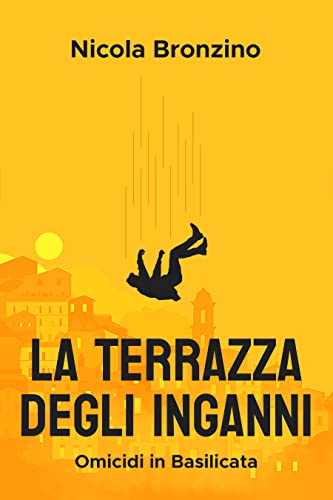 La terrazza degli inganni. Omicidi in Basilicata, Vol. 2 by Nicola ...