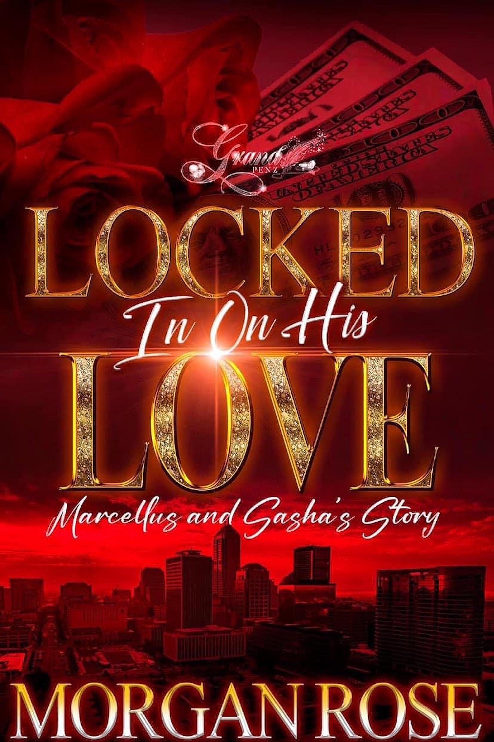 Locked In On His Love: Marcellus and Sasha's Story by Morgan Rose ...