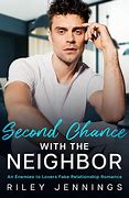 Second Chance with the Neighbor by Riley Jennings | Goodreads