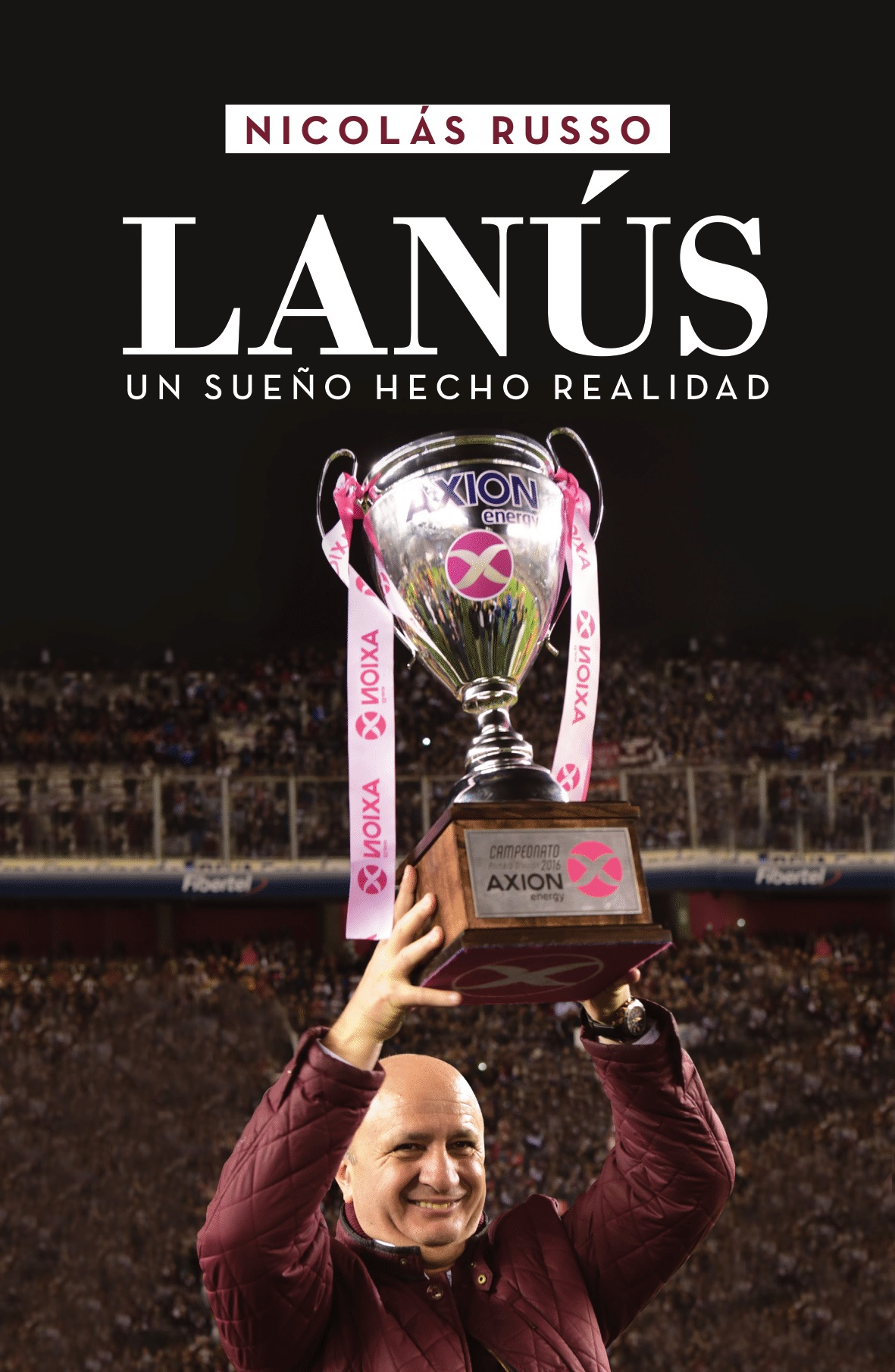 Lanús, un sueño hecho realidad by Nicolás Russo | Goodreads