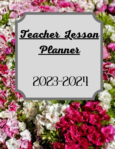 Teacher Lesson Planner 2023-2024: August 2023 - June 2024 Lesson Plan ...
