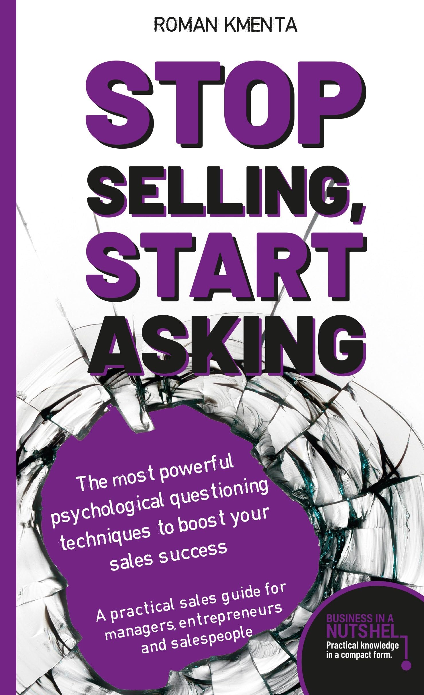 Stop selling, start asking - The most powerful psychological ...
