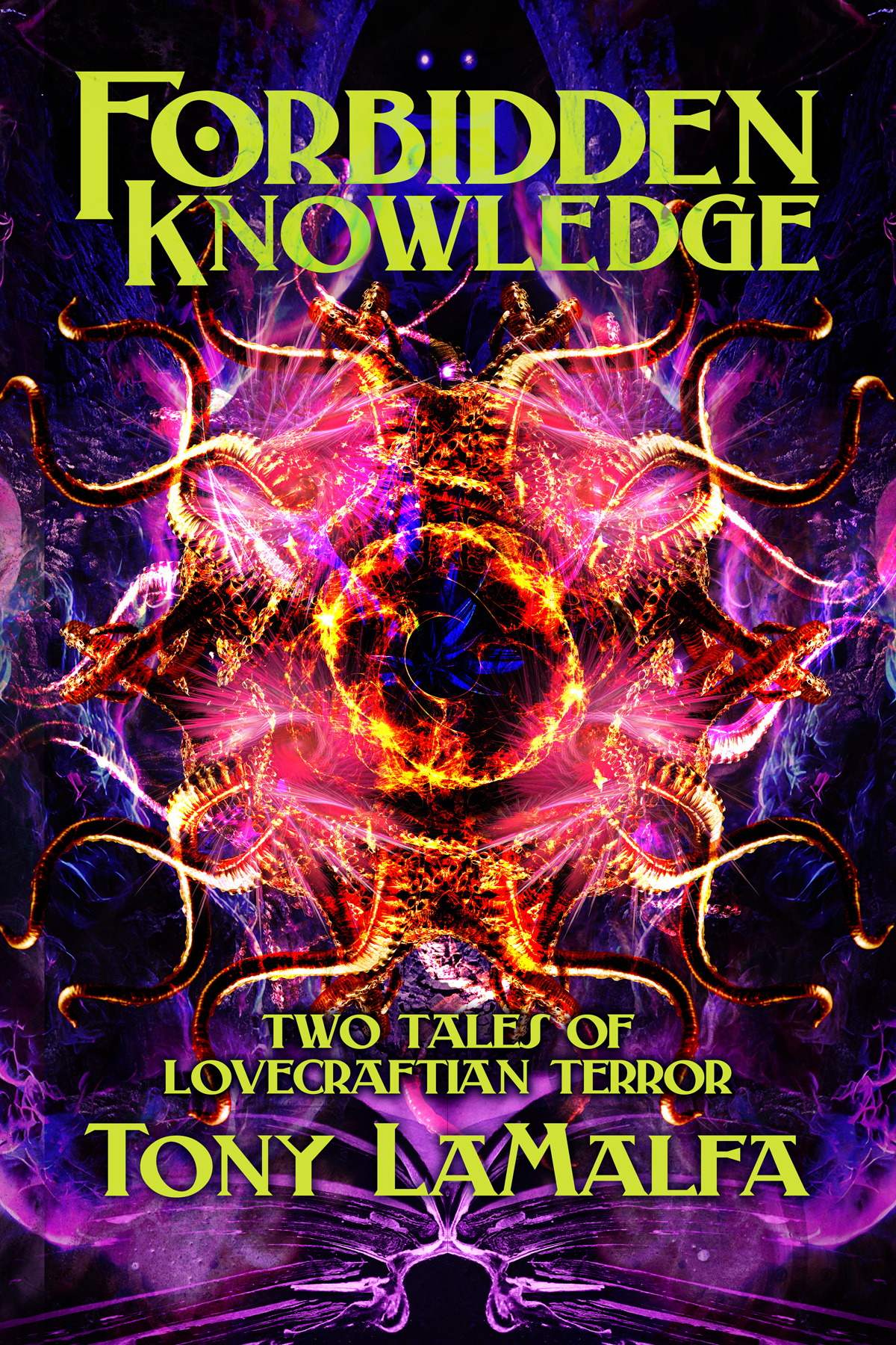 Forbidden Knowledge: Two Tales of Lovecraftian Terror by Tony LaMalfa | Goodreads