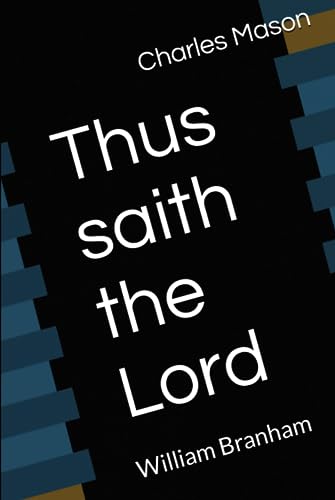 Thus saith the Lord: William Branham by Charles Mason | Goodreads