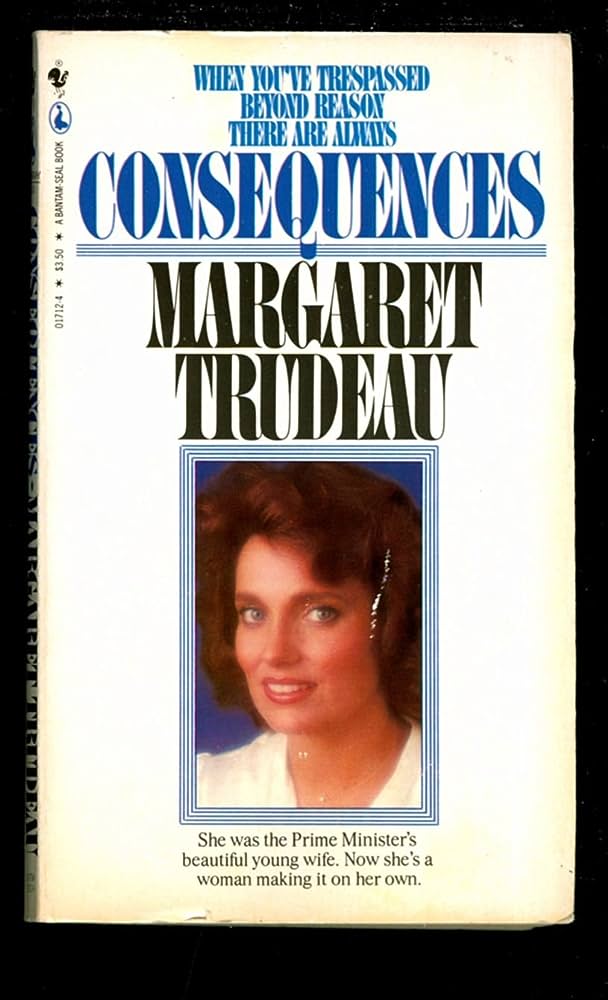 Consequences by Margaret Trudeau | Goodreads